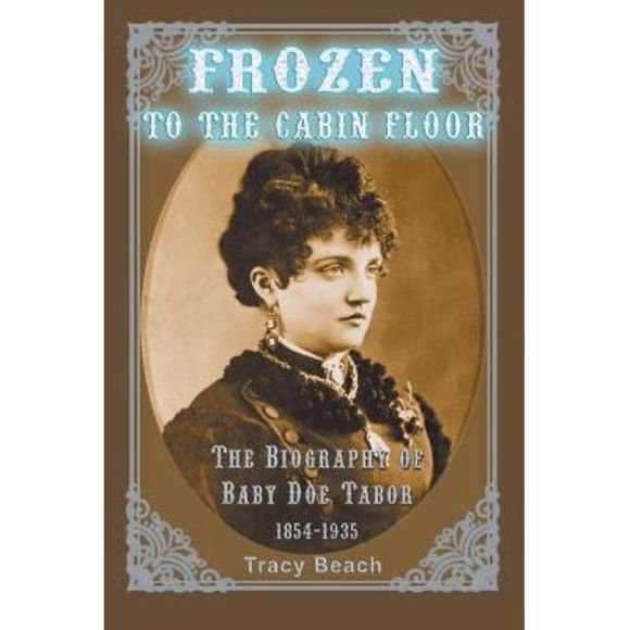 Tracy Beach | Other | Frozen To The Cabin Floor The Biography Of Baby ...